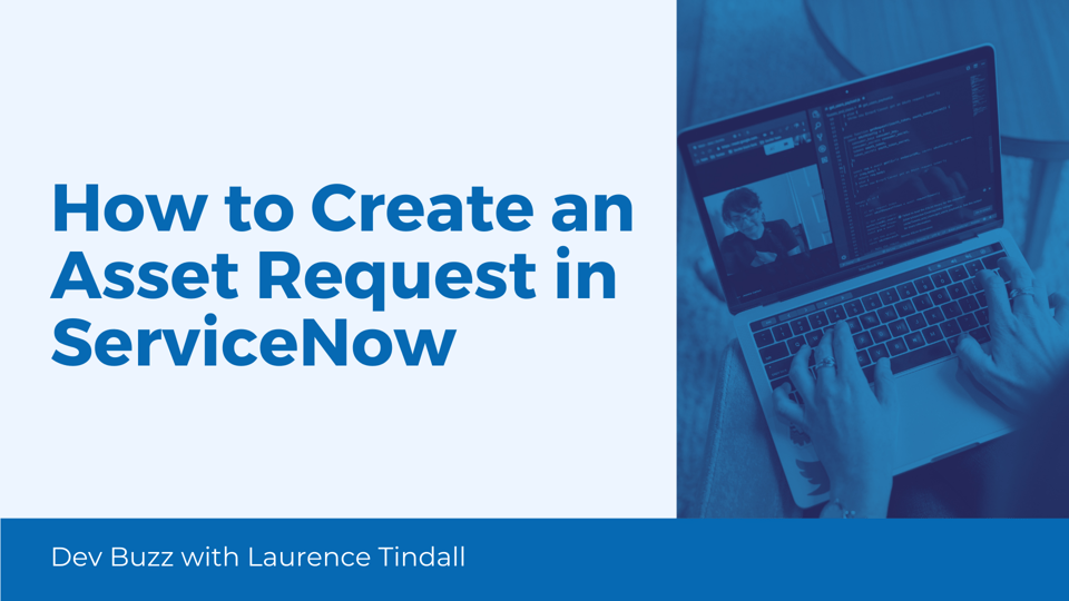 How to Create an Asset Request in ServiceNow